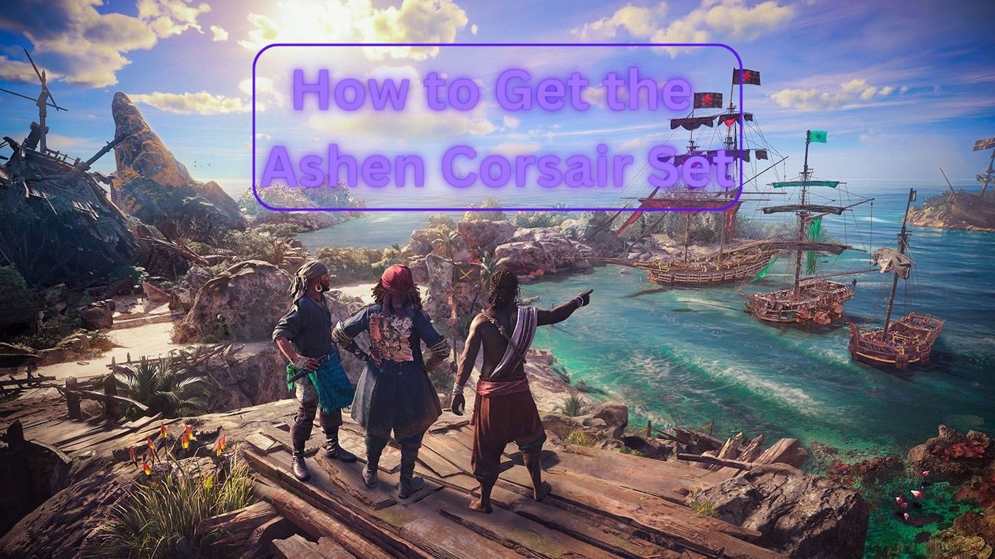 How to Get the Ashen Corsair in Skull and Bones - We Game Daily